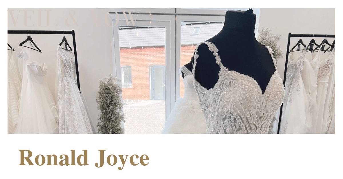 Ronald Joyce | Wedding Dress Designer | Veil & Vow